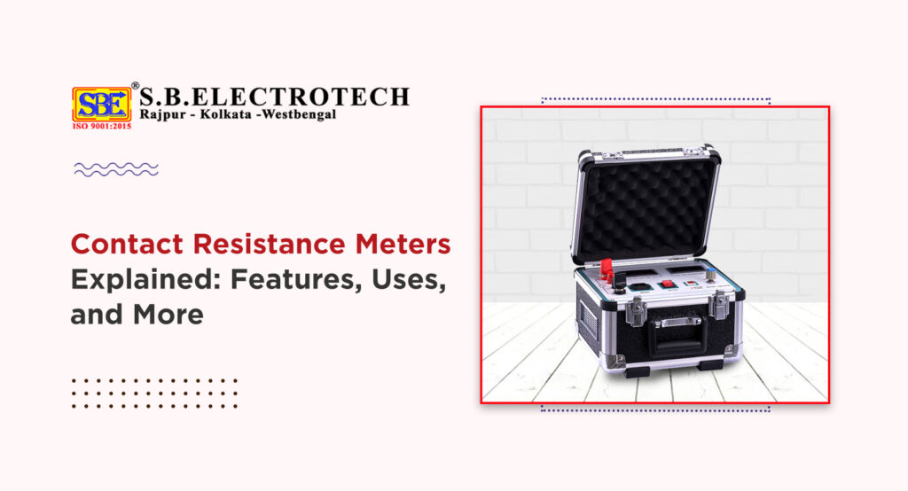 Contact Resistance Meters – Features, Uses & Benefits